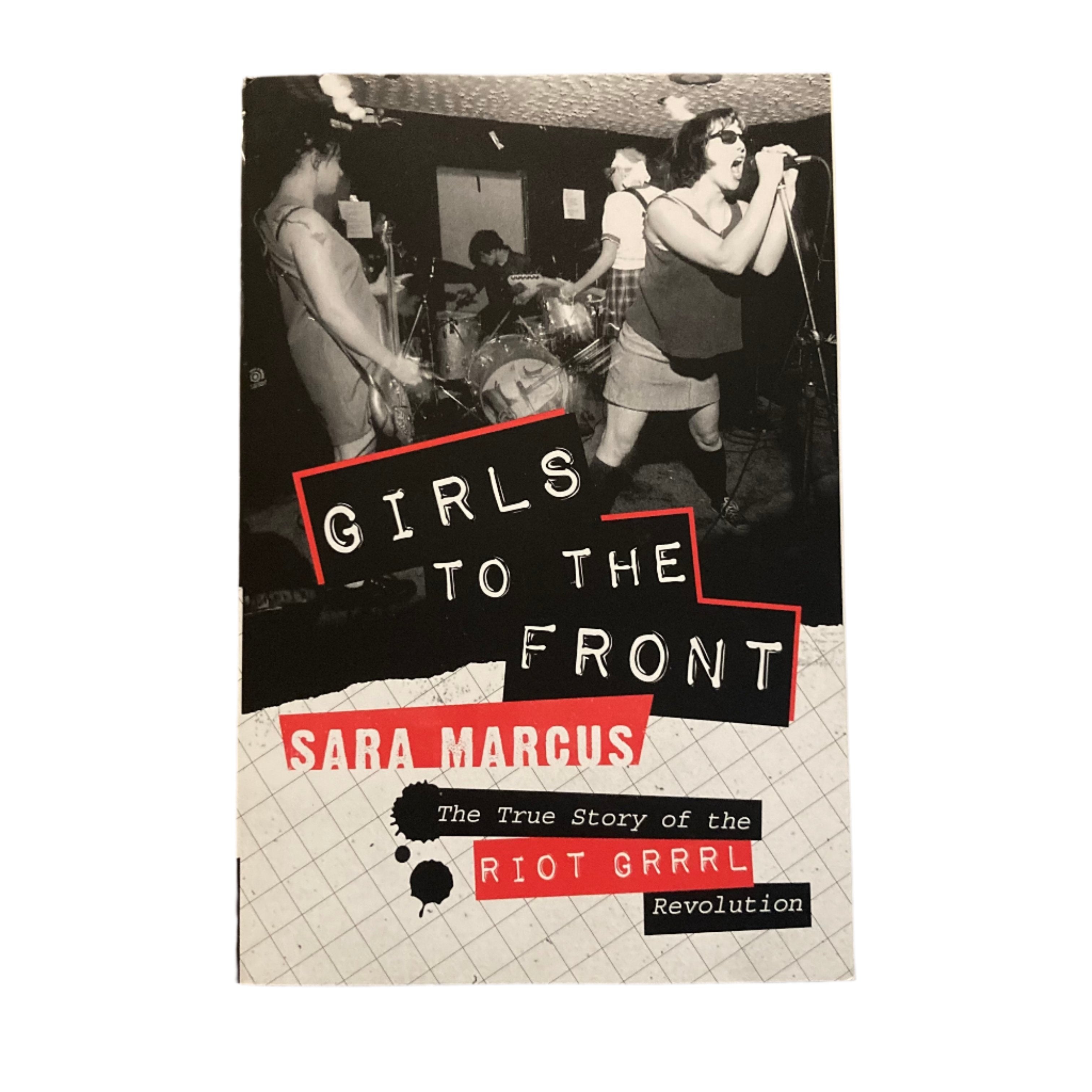 Girls To The Front: The True Story Of The Riot Grrrl Revolution BOOK ...