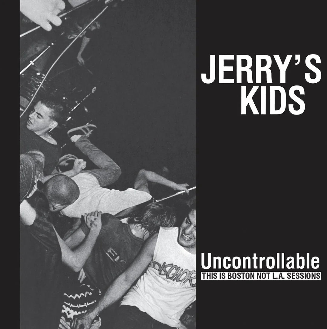 Jerry's Kids - Uncontrollable: This Is Boston Not LA Sessions LP ...