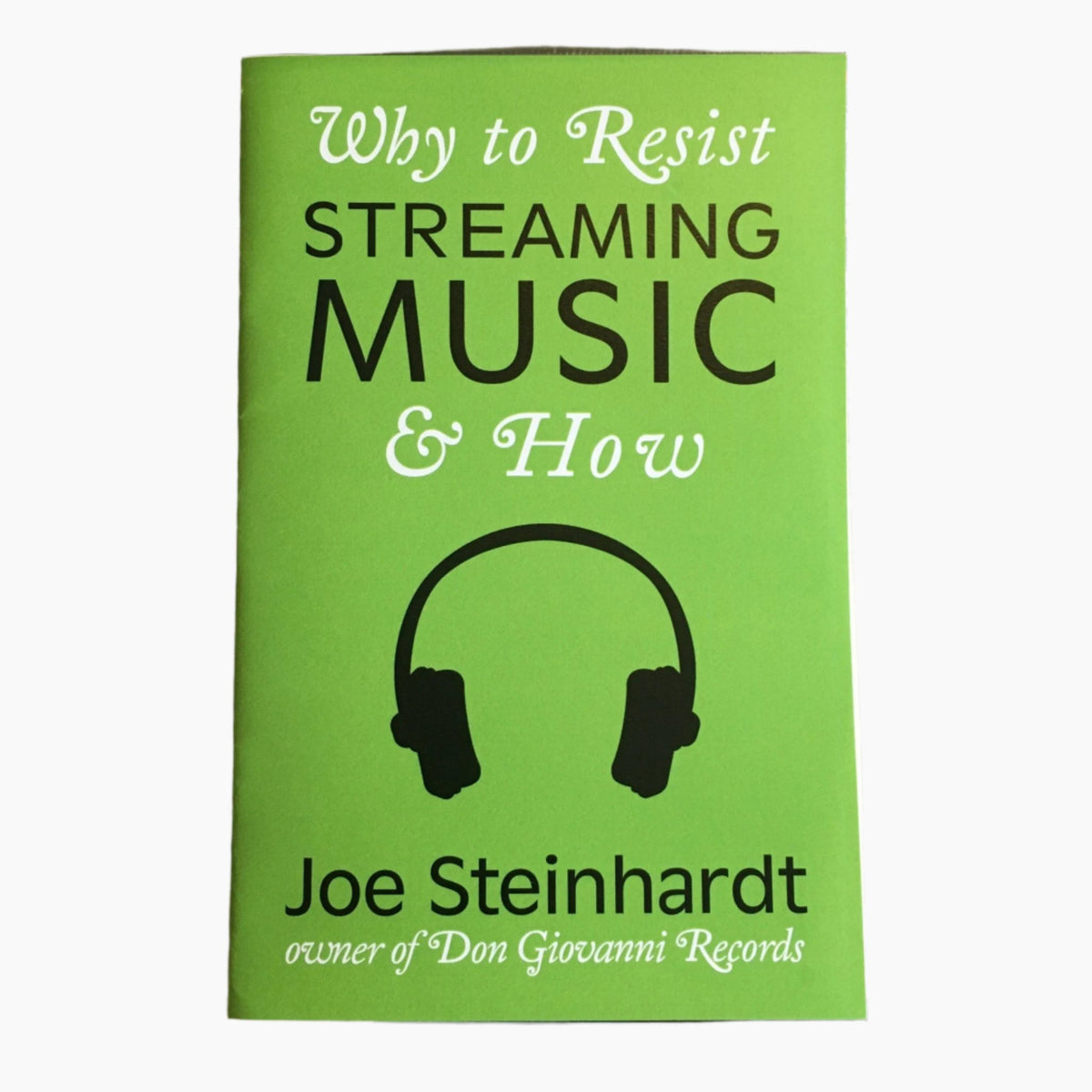 Why to Resist Streaming Music & How: Joe Steinhardt Zine – Specialist ...